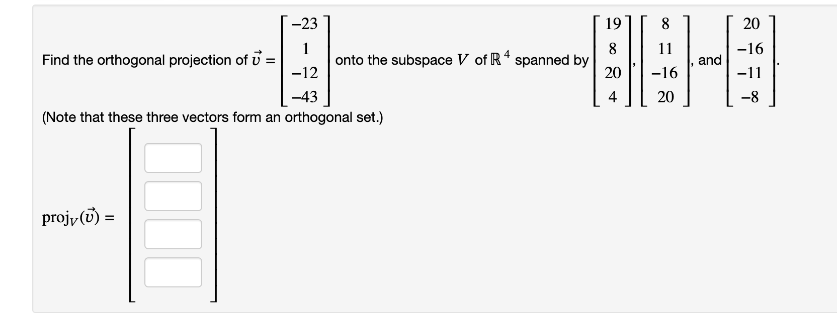 Solved Find the orthogonal projection of vec(v)=[-231-12-43] | Chegg.com