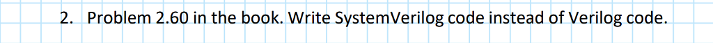 Solved 2 Problem 260 In The Book Write Systemverilog Code