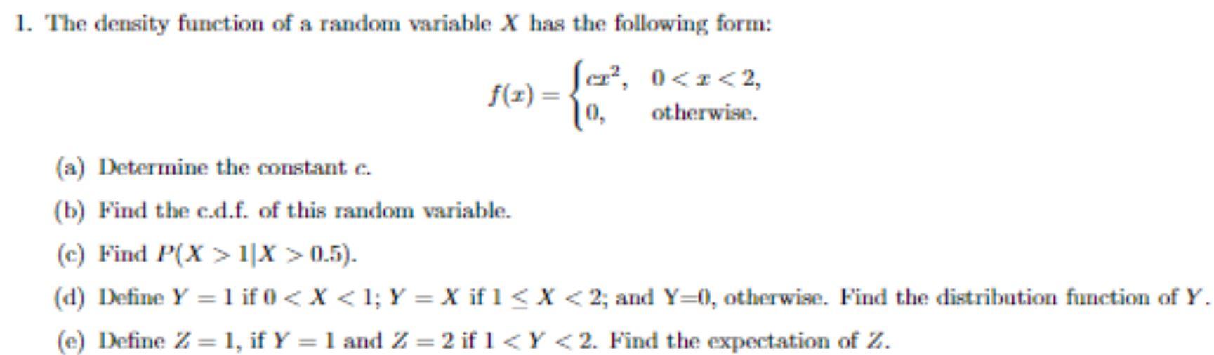 Solved 1. The density function of a random variable X has | Chegg.com