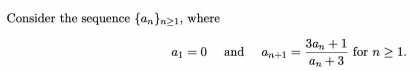 Solved Consider the sequence {an}n>1, where 3an +1 aj = 0 | Chegg.com