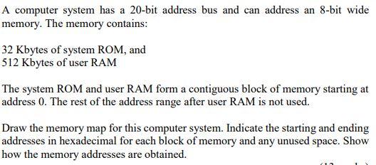 Solved A computer system has a 20-bit address bus and can | Chegg.com