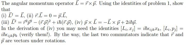 Solved The angular momentum operator L = řxp. Using the | Chegg.com