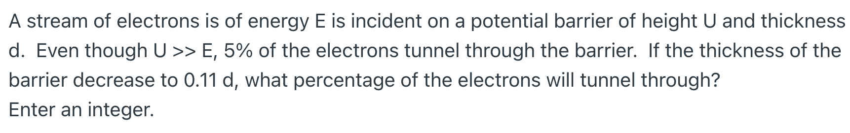 Solved A stream of electrons is of energy E is incident on a | Chegg.com