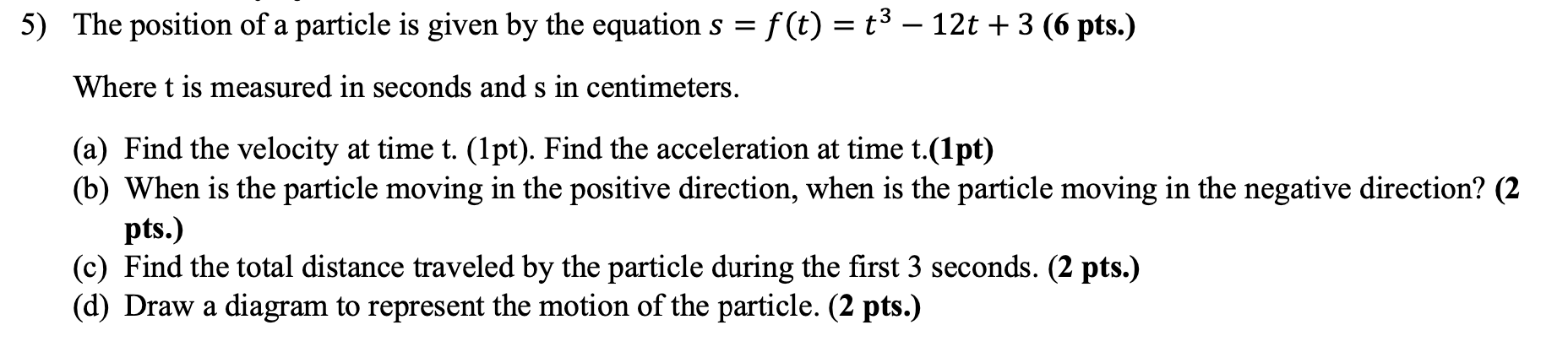 Solved 5) The position of a particle is given by the | Chegg.com