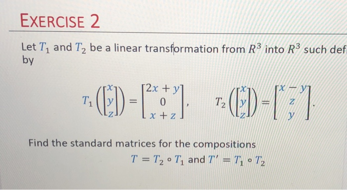 Solved EXERCISE2 Let T1 and T2 be a linear transformation | Chegg.com