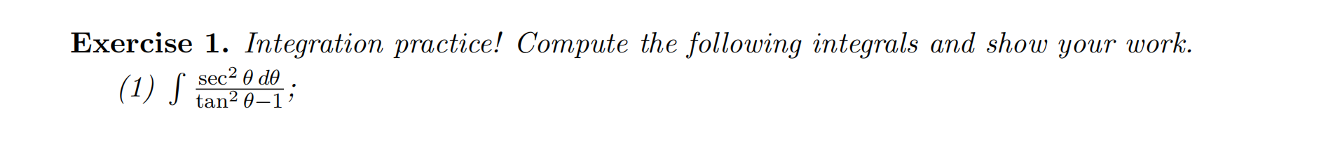 Solved Exercise 1. Integration practice! Compute the | Chegg.com