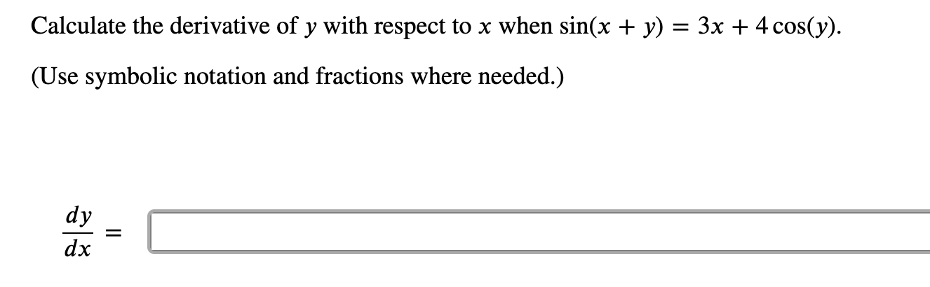 Solved Calculate the derivative of y with respect to x when | Chegg.com