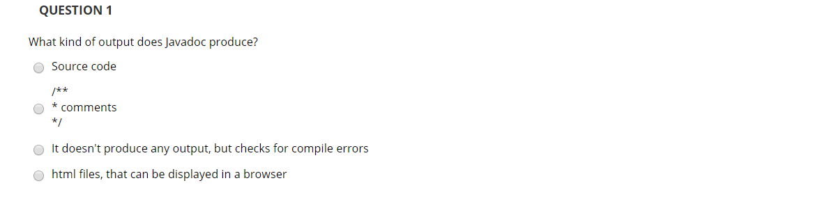Solved QUESTION 1 What kind of output does Javadoc produce? | Chegg.com