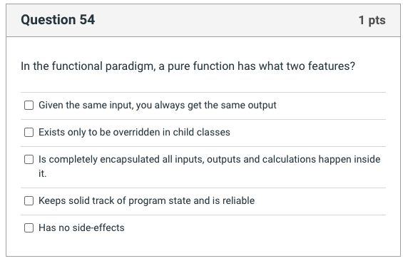 Solved Question 54 1 pts In the functional paradigm, a pure | Chegg.com