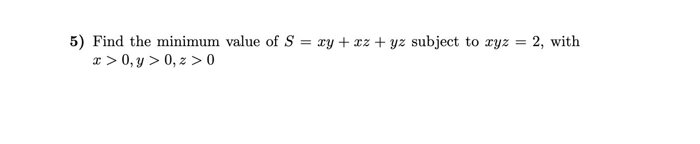 Solved Find the minimum value of S=xy+xz+yz ﻿subject to | Chegg.com