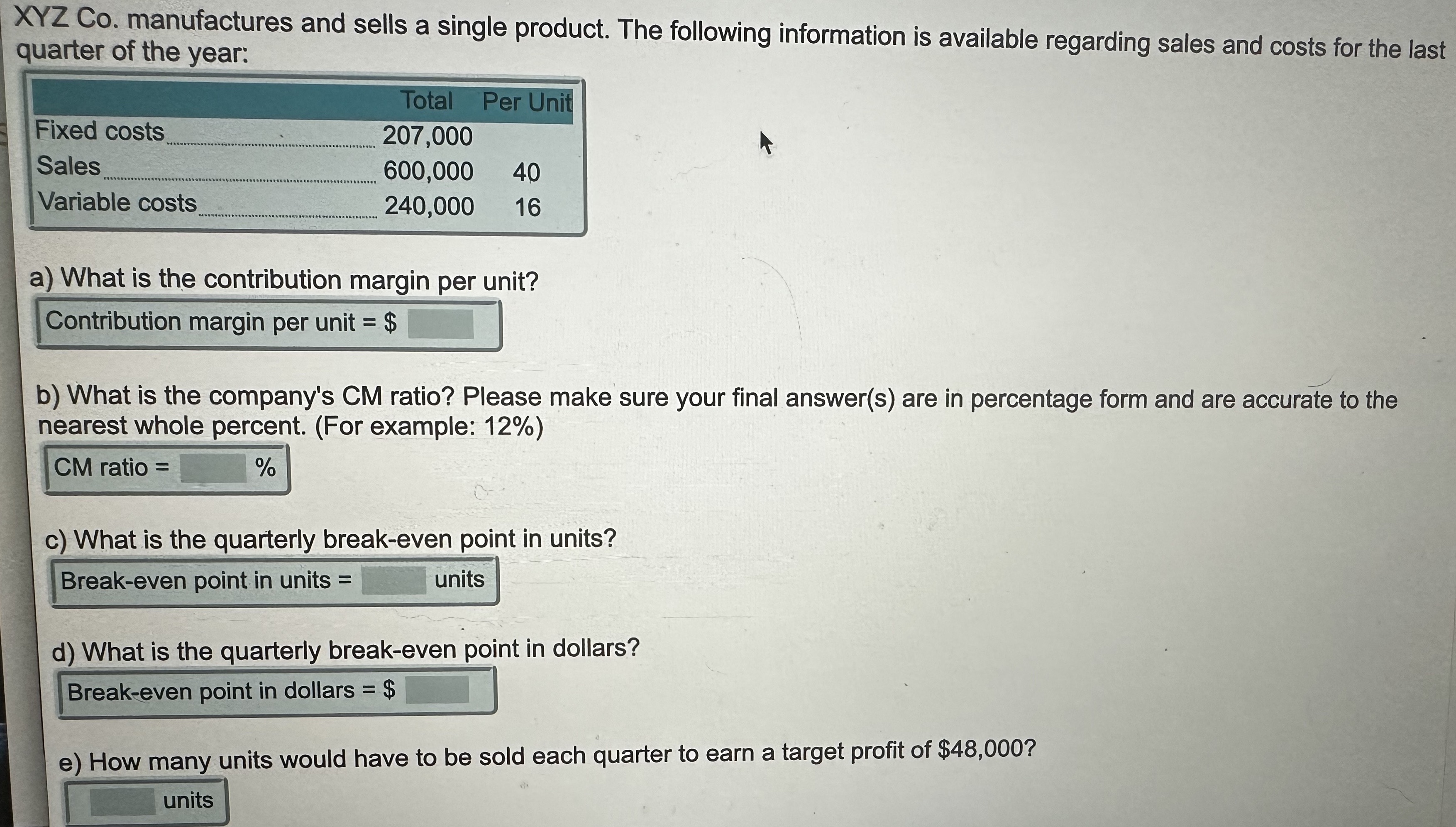 Solved XYZ Co. manufactures and sells a single product. The | Chegg.com