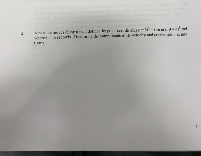 Solved 2. A particle moves along a path defined by polar | Chegg.com