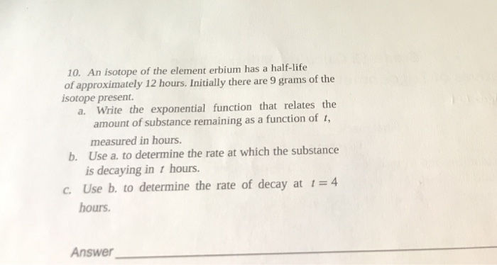 Solved 10. An isotope of the element erbium has a half-life | Chegg.com