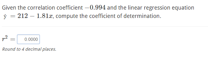 Solved Given the correlation coefficient -0.994 and the | Chegg.com