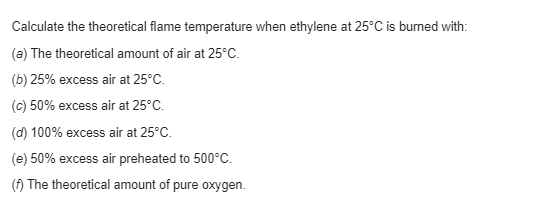 Solved Calculate the theoretical flame temperature when | Chegg.com