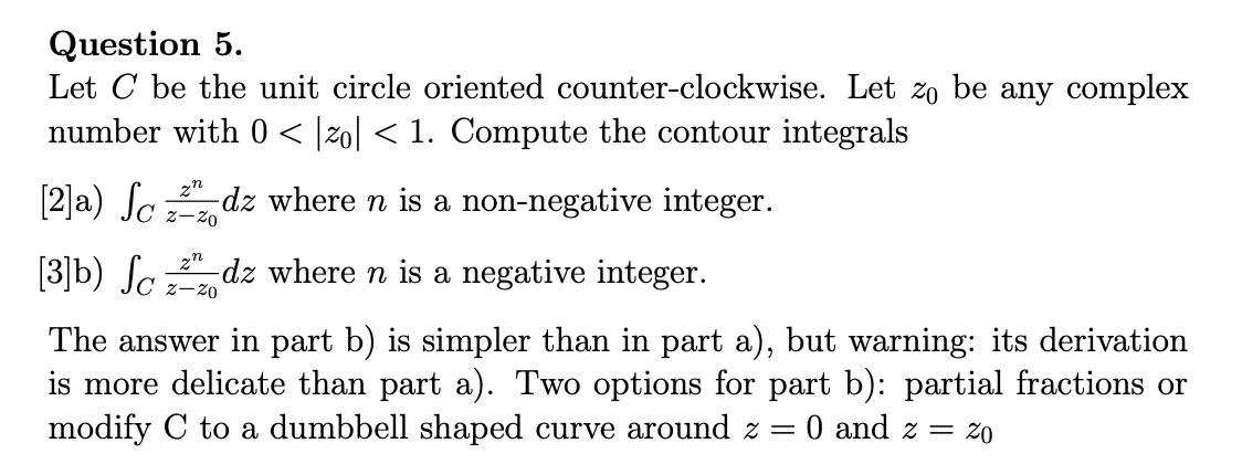 Solved Question 5. Let C be the unit circle oriented | Chegg.com