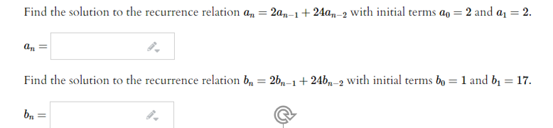 Solved Find the solution to the recurrence relation an 2an-1 | Chegg.com
