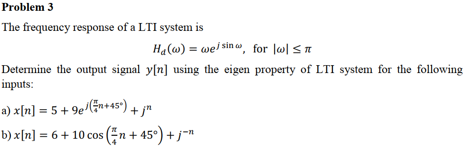 Solved Problem 3The frequency response of ﻿a LTI system | Chegg.com