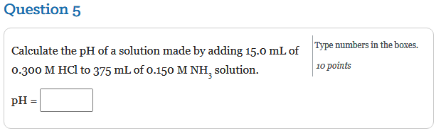 Solved Question 5 Calculate the pH of a solution made by | Chegg.com