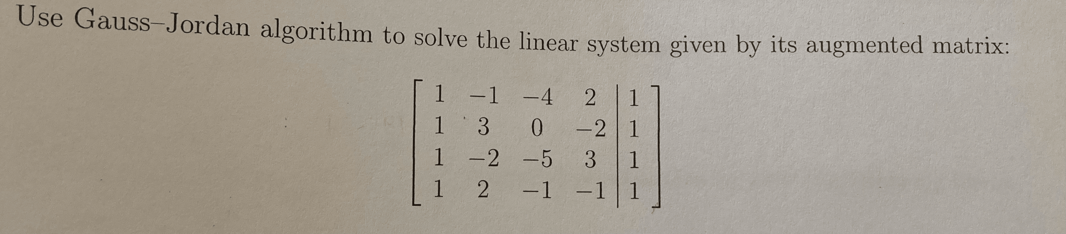 Solved Use Gauss-Jordan algorithm to solve the linear system | Chegg.com