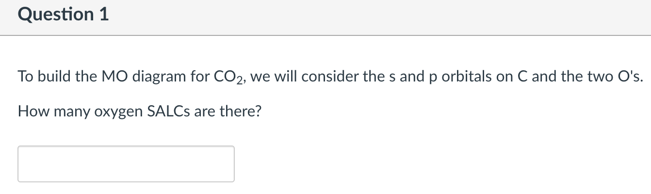 Solved Question 1 To build the MO diagram for CO2, we will | Chegg.com