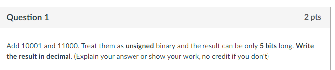 Solved Add 10001 and 11000 . Treat them as unsigned binary | Chegg.com