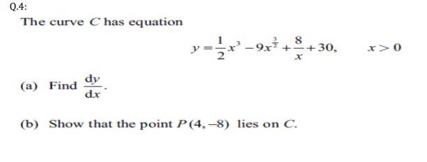Solved Q.4: The curve C has equation y=21x3−9x23+x8+30,x>0 | Chegg.com