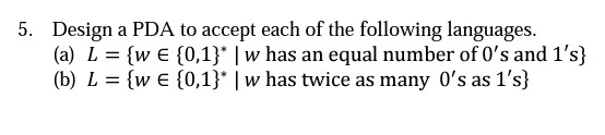 Solved 5. Design a PDA to accept each of the following | Chegg.com