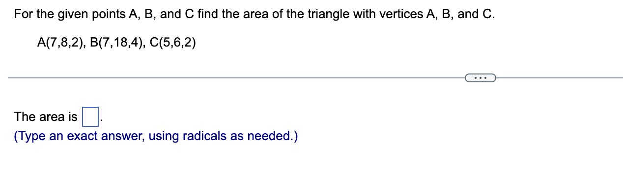 Solved For the given points A,B, and C find the area of the | Chegg.com