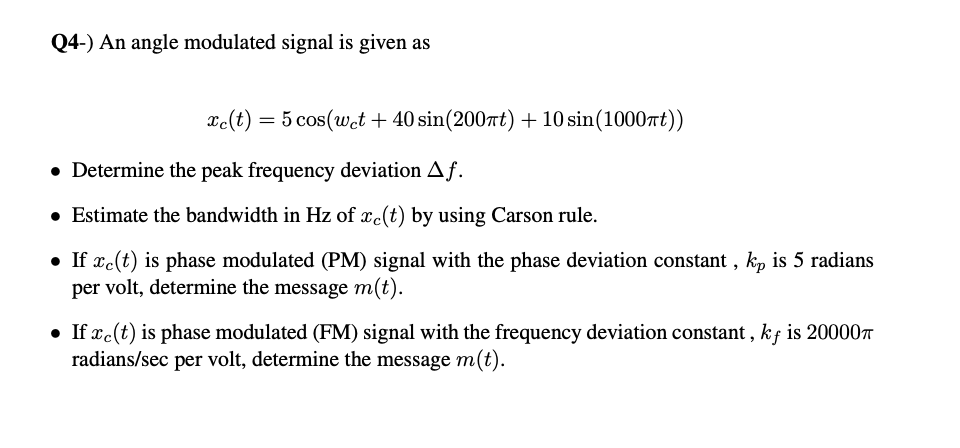 Solved Q4-) An angle modulated signal is given as xc(t) = 5 | Chegg.com