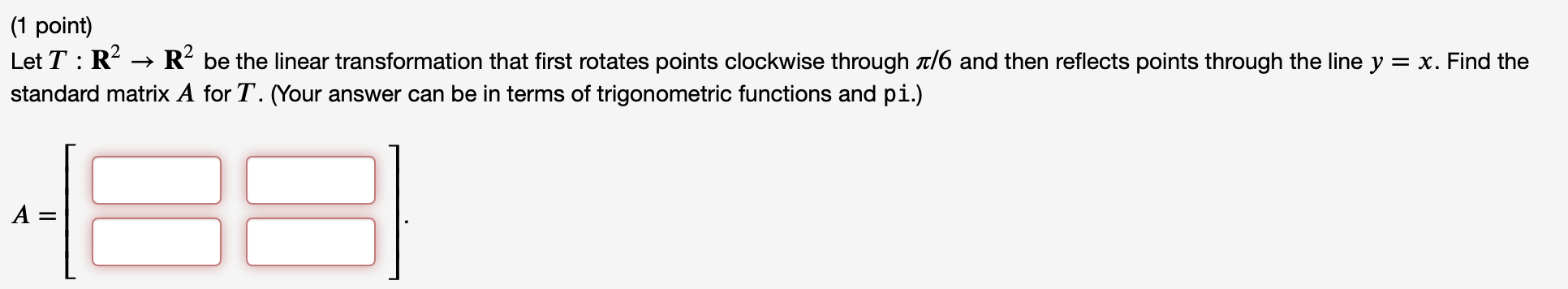 Solved (1 point) Let T : R2 → R2 be the linear | Chegg.com