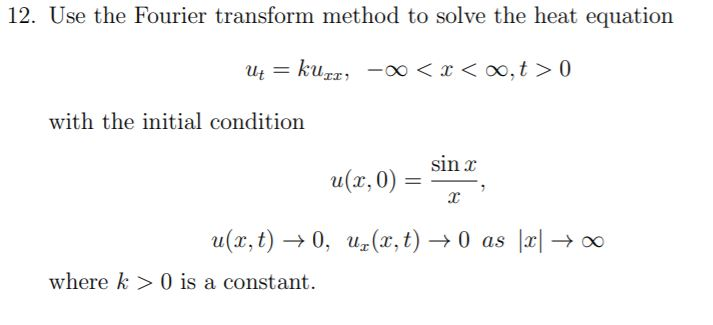 Solved 12. Use the Fourier transform method to solve the | Chegg.com