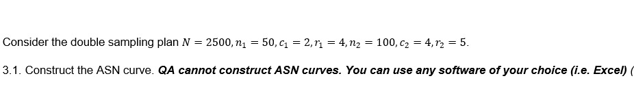 Solved Consider the double sampling plan N = 2500, n1 = 50, | Chegg.com