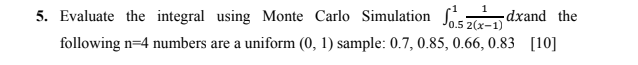 Solved 5. Evaluate the integral using Monte Carlo Simulation | Chegg.com