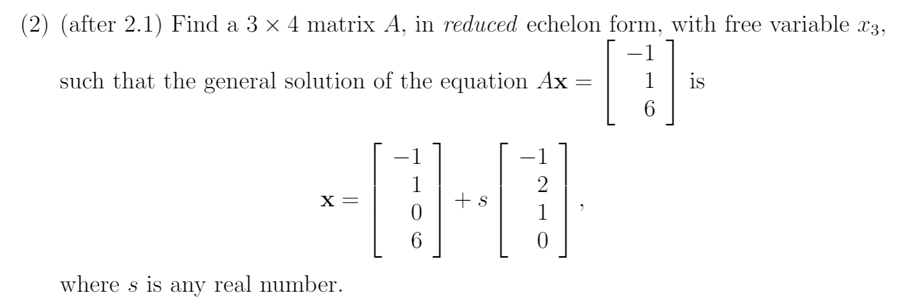 Solved (2) (after 2.1) Find a 3 x 4 matrix A, in reduced | Chegg.com
