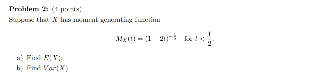 Solved Problem 2: (4 points) Suppose that X has moment | Chegg.com