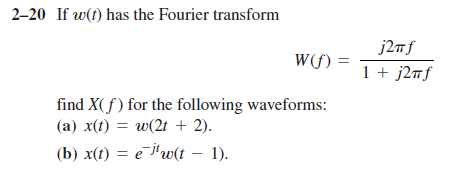 Solved 2-20 If w(t) has the Fourier transform | Chegg.com