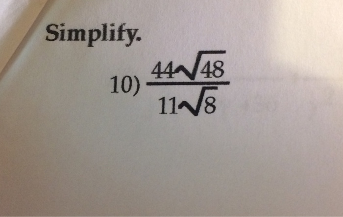 Solved Simplify. 44 Squareroot 48/11 Squareroot 8 | Chegg.com