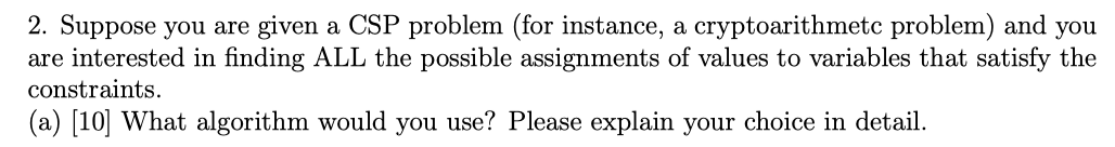 Solved 2. Suppose you are given a CSP problem (for instance, | Chegg.com