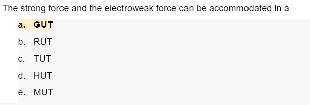 Solved The strong force and the electroweak force can be | Chegg.com