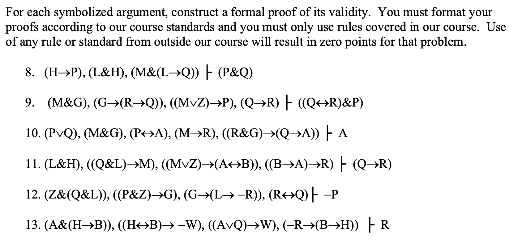 Solved For each symbolized argument, construct a formal | Chegg.com