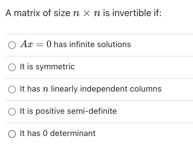 Solved A matrix of size n x n is invertible if: O Ax = 0 has | Chegg.com