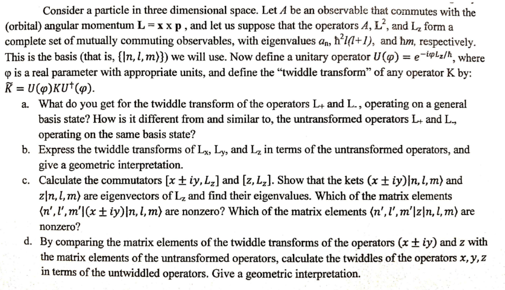 Solved Consider a particle in three dimensional space. Let A | Chegg.com