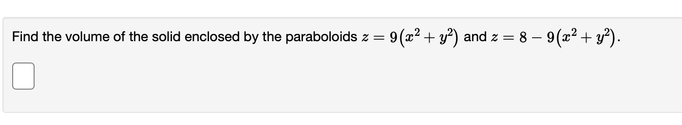 Solved Find the volume of the solid enclosed by the | Chegg.com