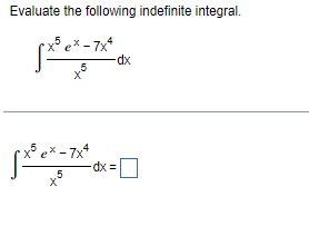 Solved Evaluate the following indefinite integral. xe* - 7x | Chegg.com