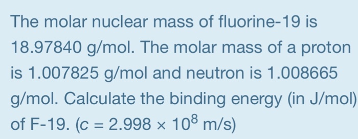 Solved The molar nuclear mass of fluorine-19 is 18.97840 | Chegg.com