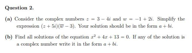 Solved Question 2. (a) Consider the complex numbers z 3 - 4i | Chegg.com