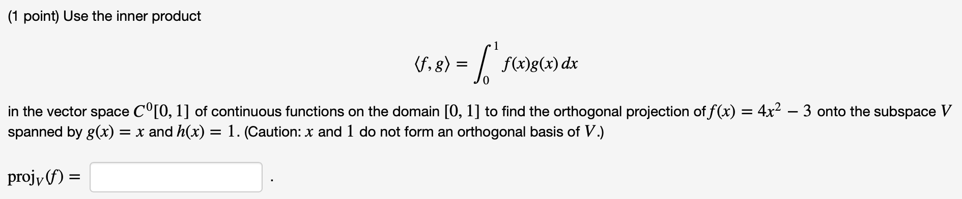 Solved (1 point) Use the inner product f,g =∫01f(x)g(x)dx | Chegg.com