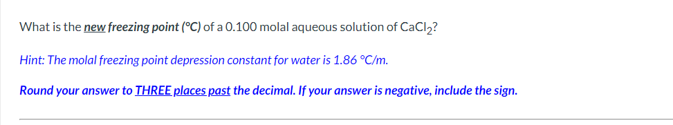 Solved What is the new freezing point (∘C) of a 0.100 molal | Chegg.com