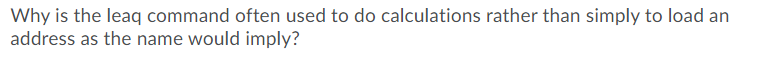 Solved Why is the leaq command often used to do calculations | Chegg.com